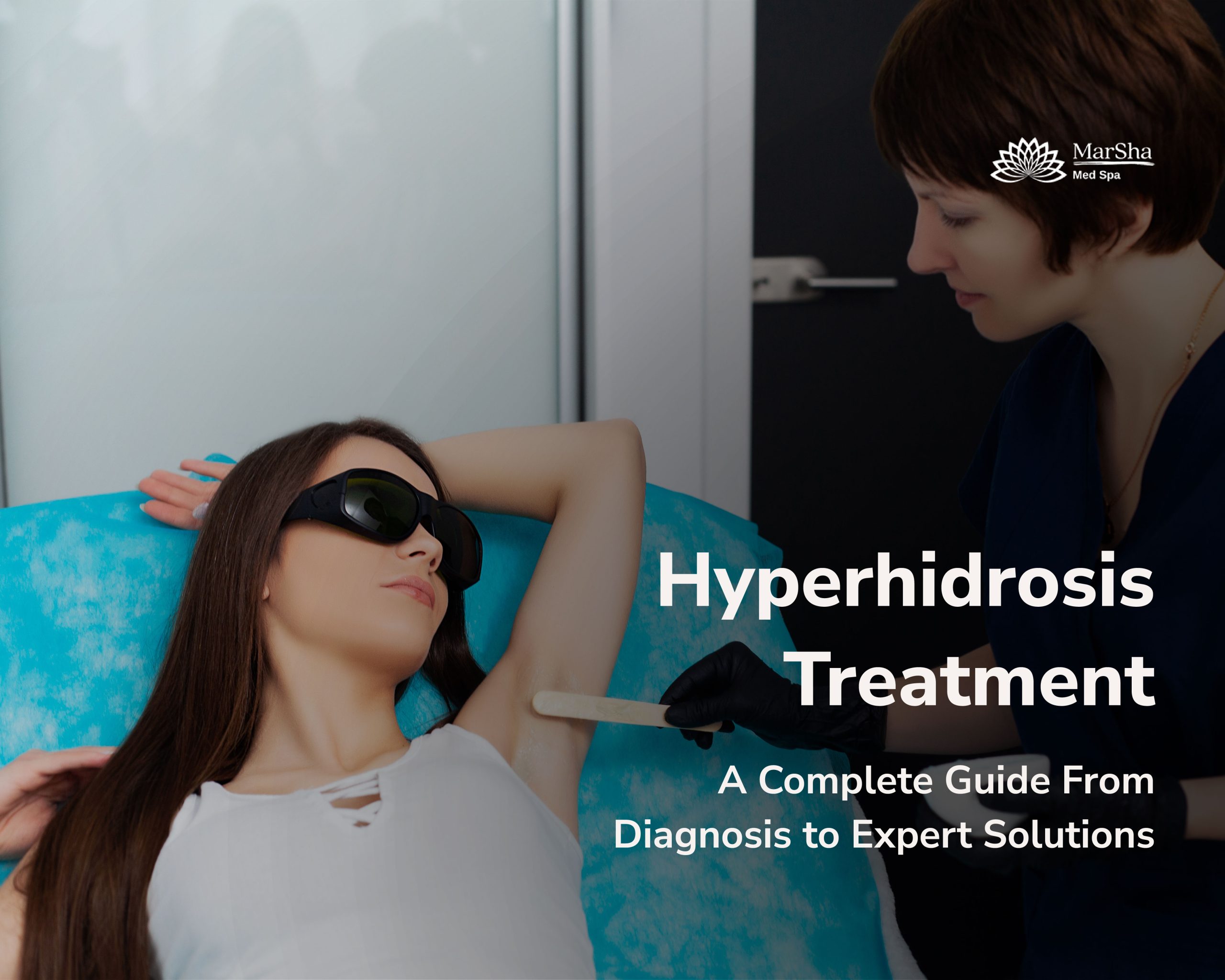 Hyperhidrosis Treatment Overview and Expert Solution